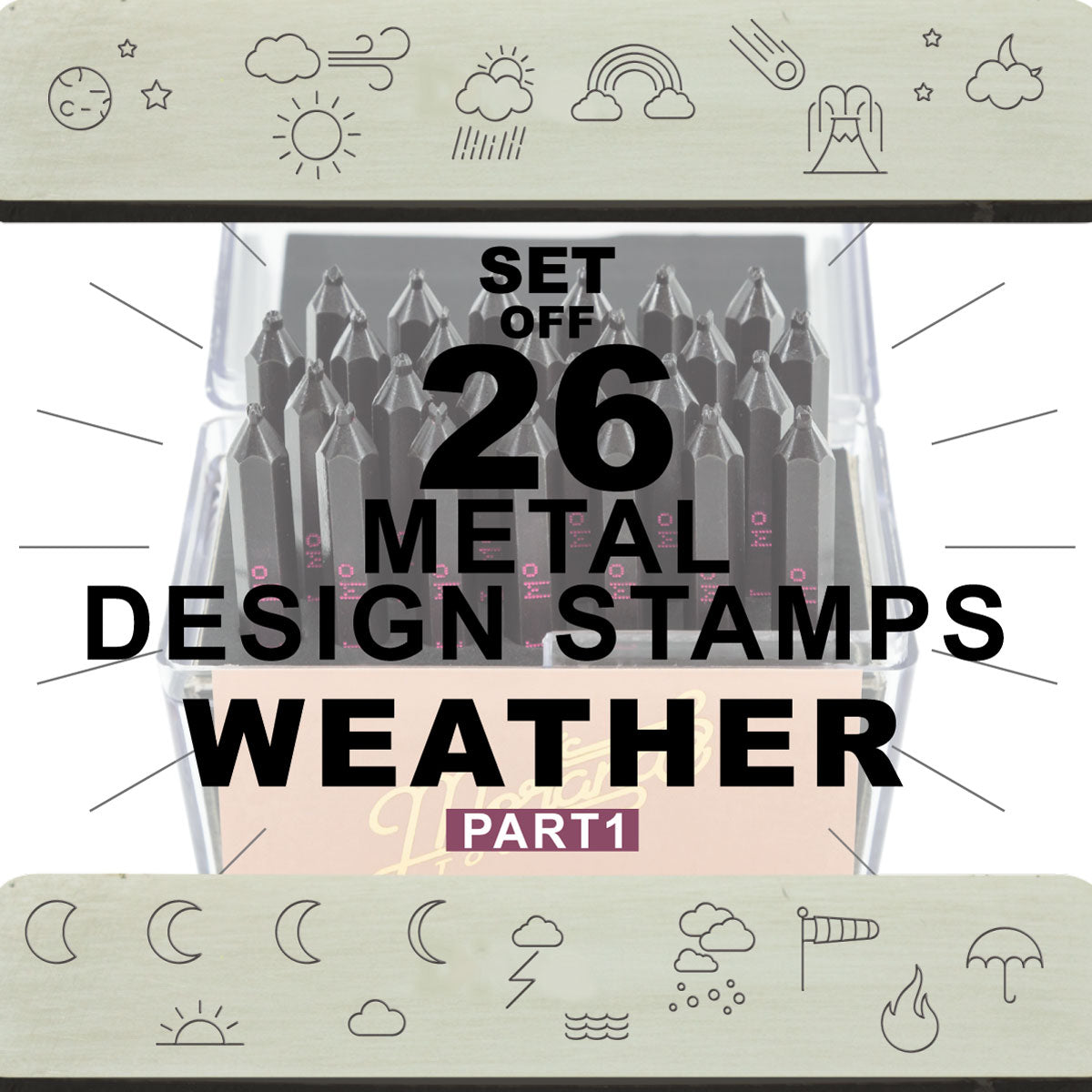 26 WEATHER Design stamps, Part 1 – My Metal Stamp